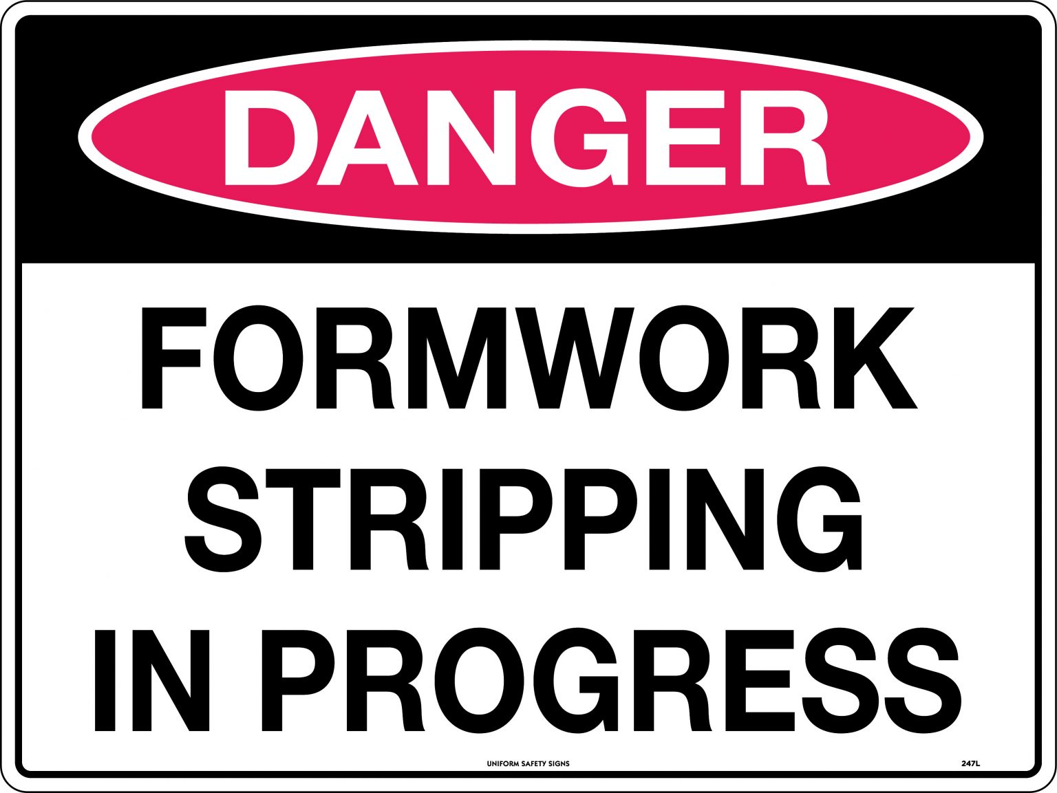 Danger Formwork Stripping in Progress | Danger Signs | USS