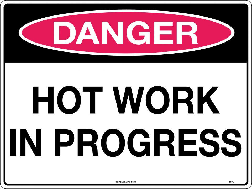 Danger Hot Work in Progress | Danger Signs | USS