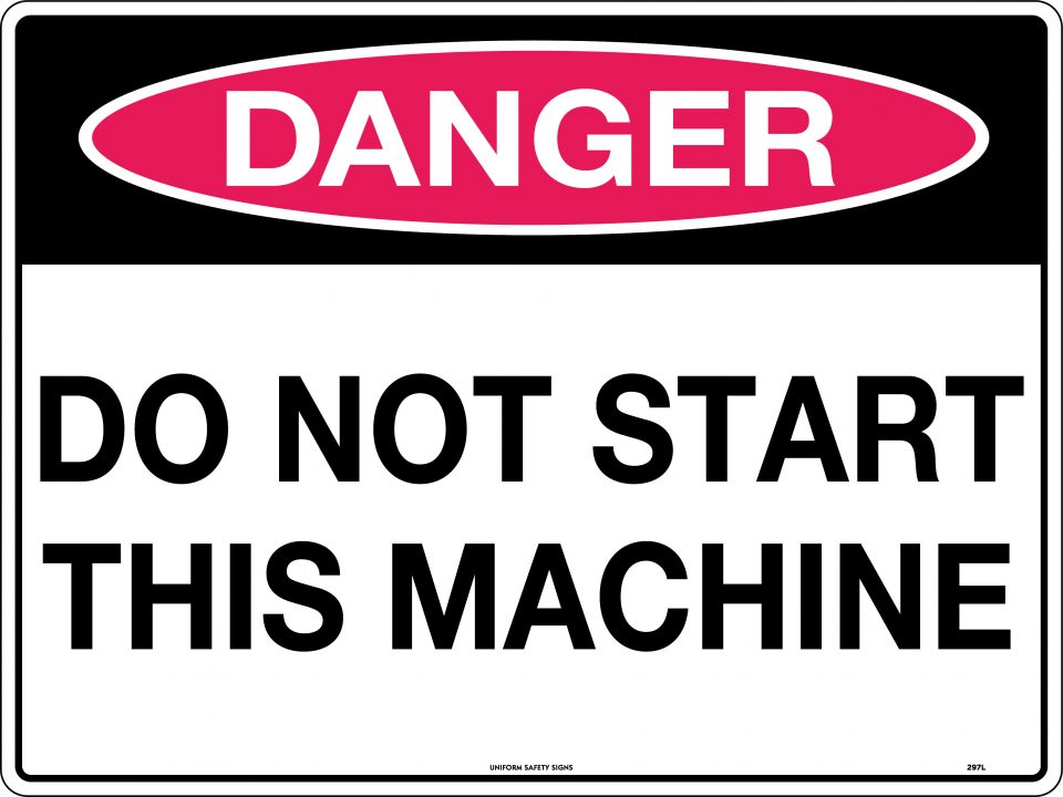 Danger Do Not Start This Machine | Danger Signs | USS