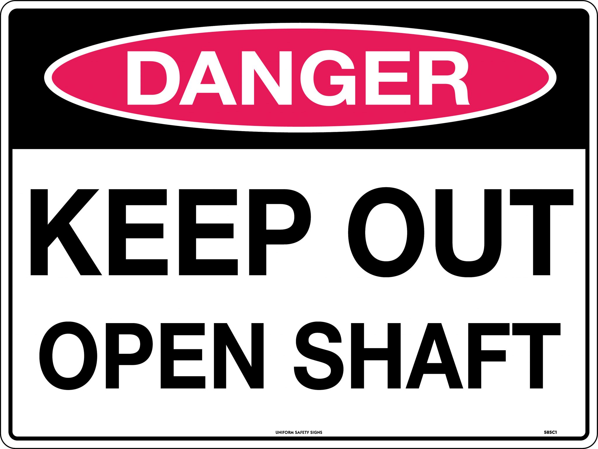 Danger Keep Out Open Shaft | Uniform Safety Signs