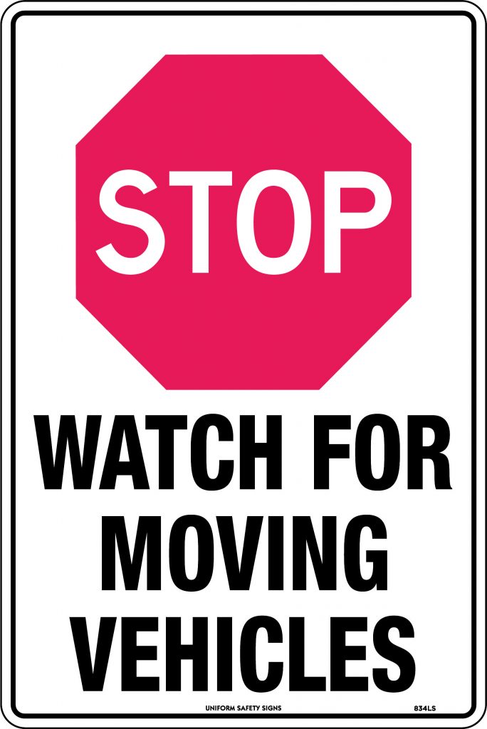 Stop Watch out for Moving Vehicles | General Signs | USS