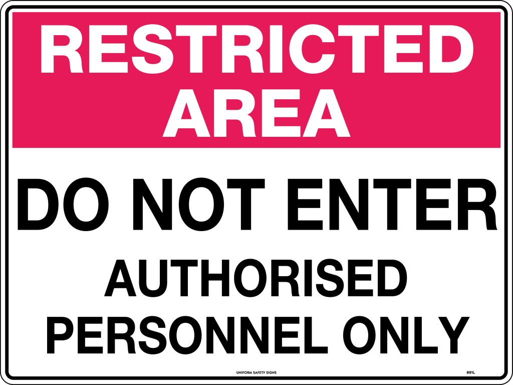 Restricted Area Do Not Enter Authorised Personnel Only | Uniform Safety ...