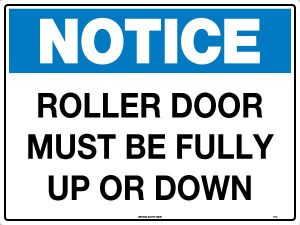 Notice Roller Door Must Be Either Fully Up Or Down | Notice | USS