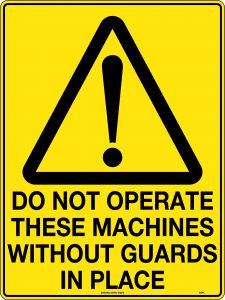 Do Not Operate These Machines Without Guards in Place | Uniform Safety ...