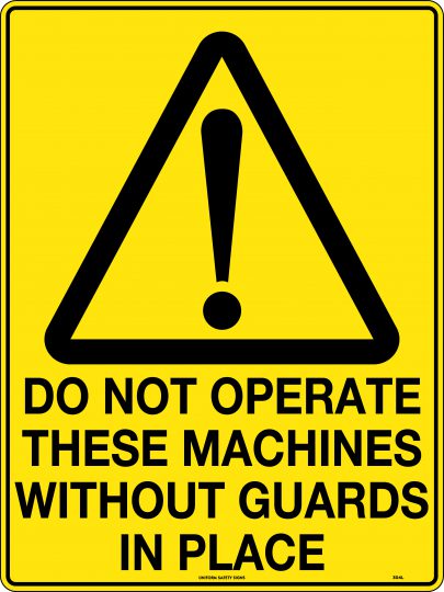 Do Not Operate These Machines Without Guards in Place | Uniform Safety ...