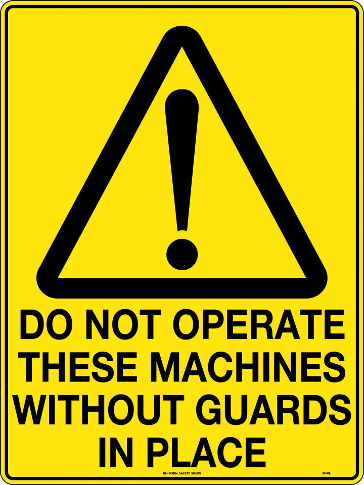 Do Not Operate These Machines Without Guards in Place | Uniform Safety ...