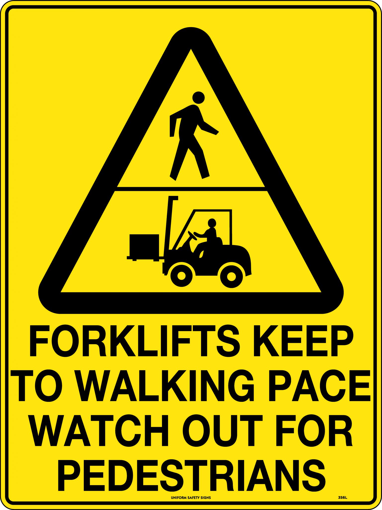 Forklifts Keep to Walking Pace Watch out for Pedestrian Sign