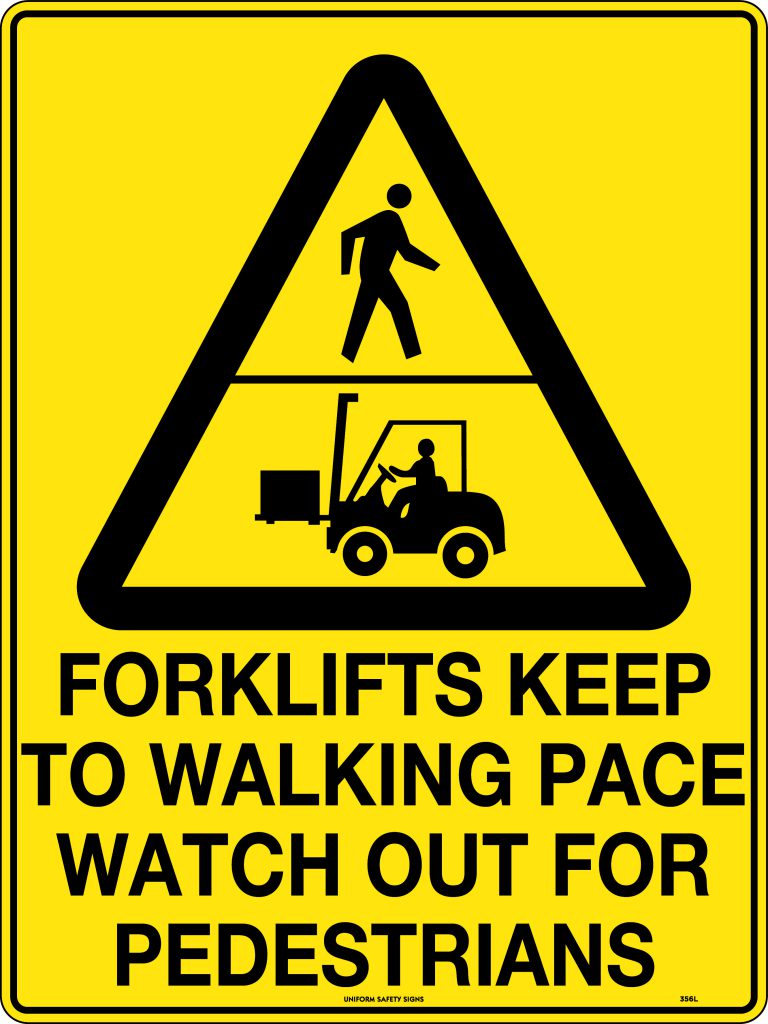 Forklifts Keep to Walking Pace Watch out for Pedestrian Sign