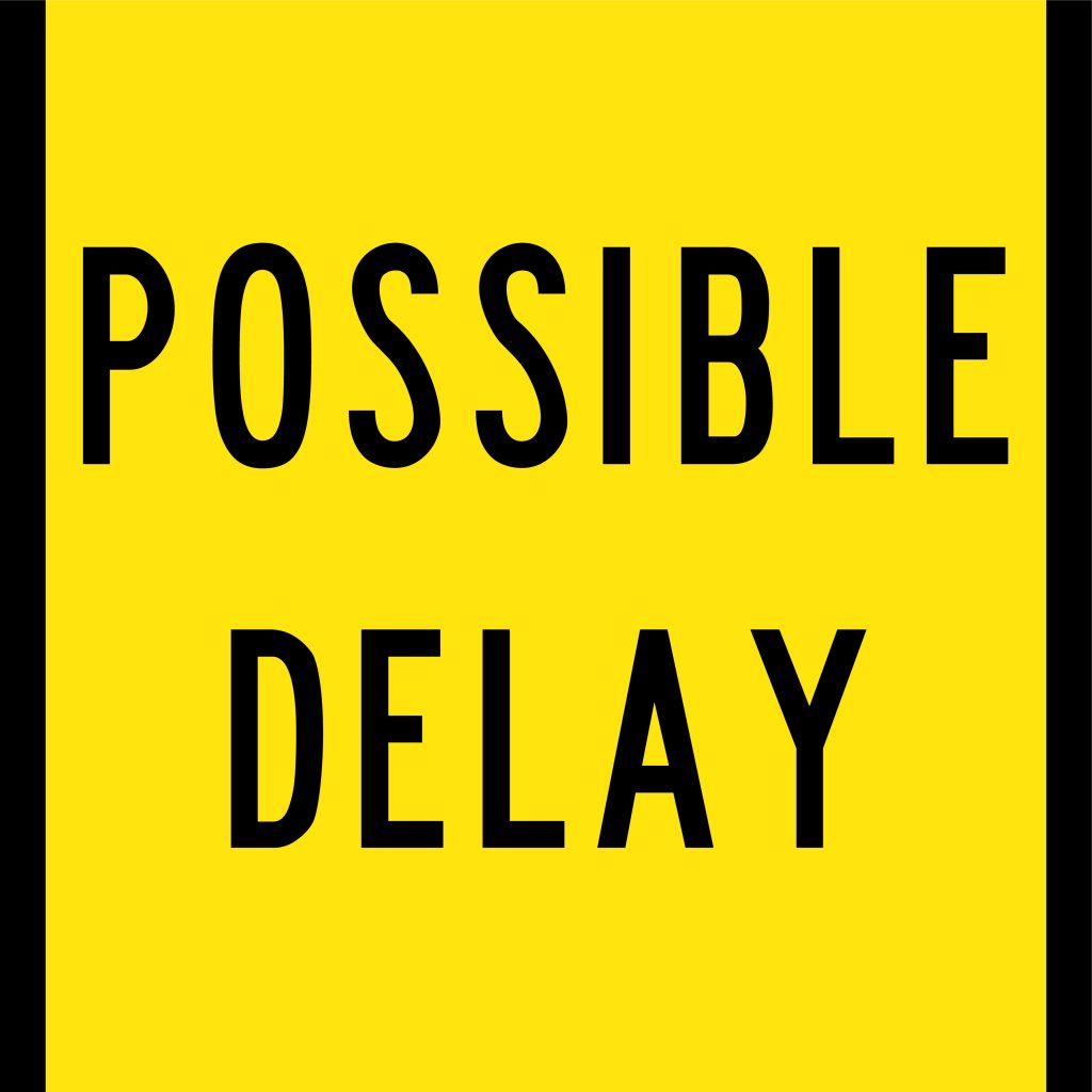 Possible Delay | Uniform Safety Signs