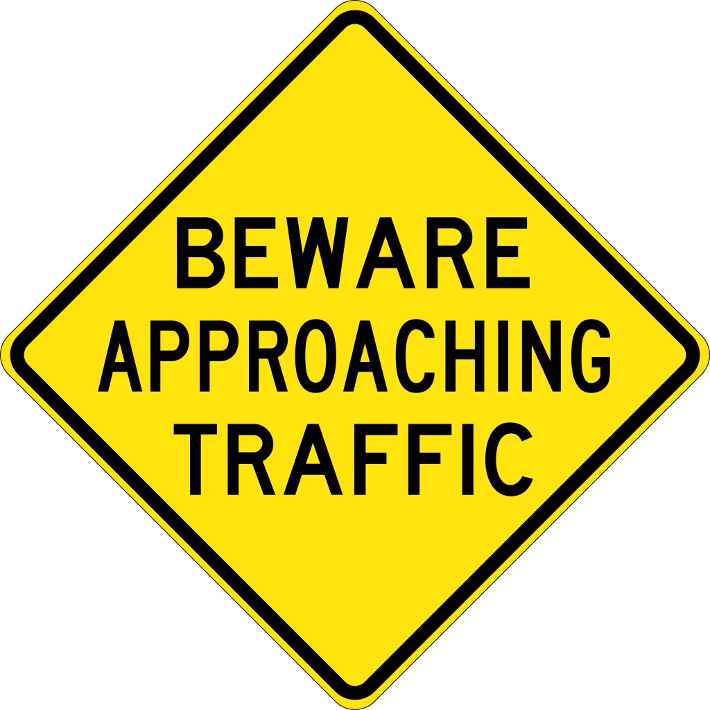 Beware Approaching Traffic | Road Signs | USS